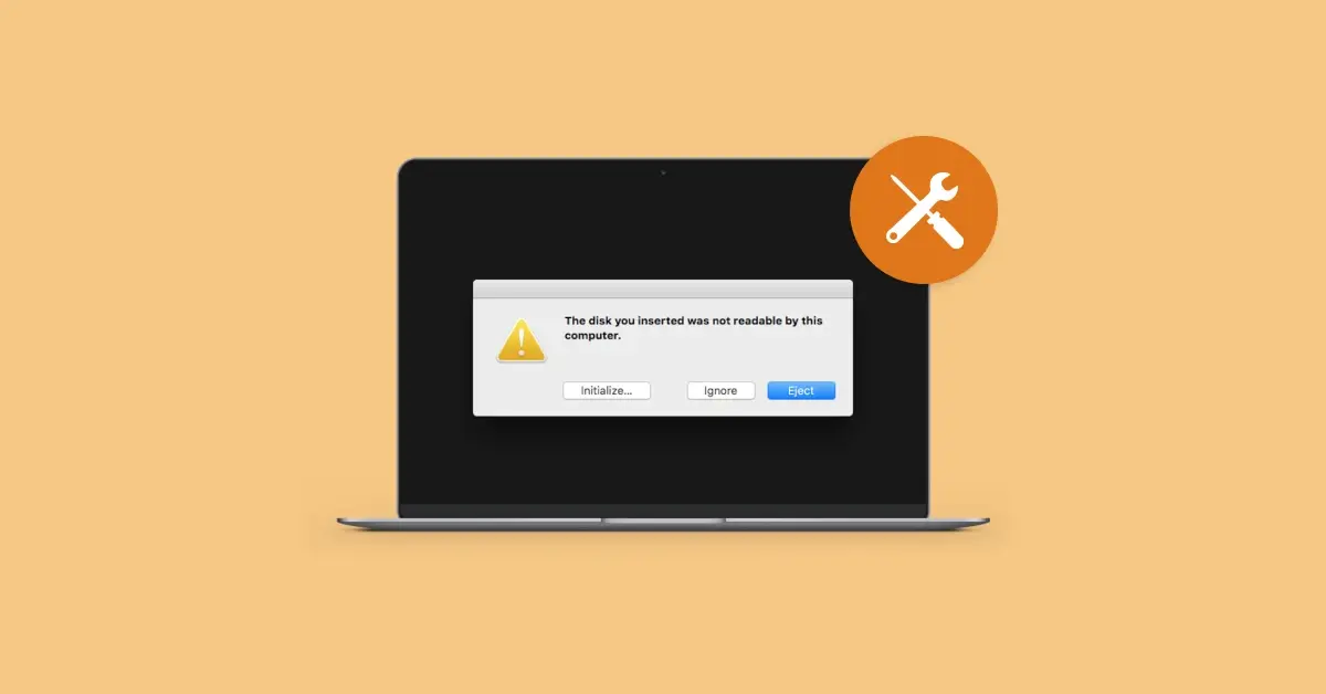 Fix "the disk you inserted was not readable by this computer" issue